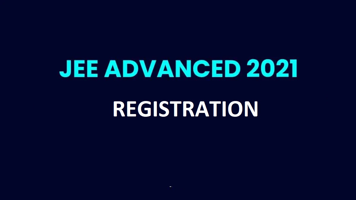 JEE Advanced 2021 Registration Exam Dates Application Form jee-advanced-2021-registration-exam-dates-application-form